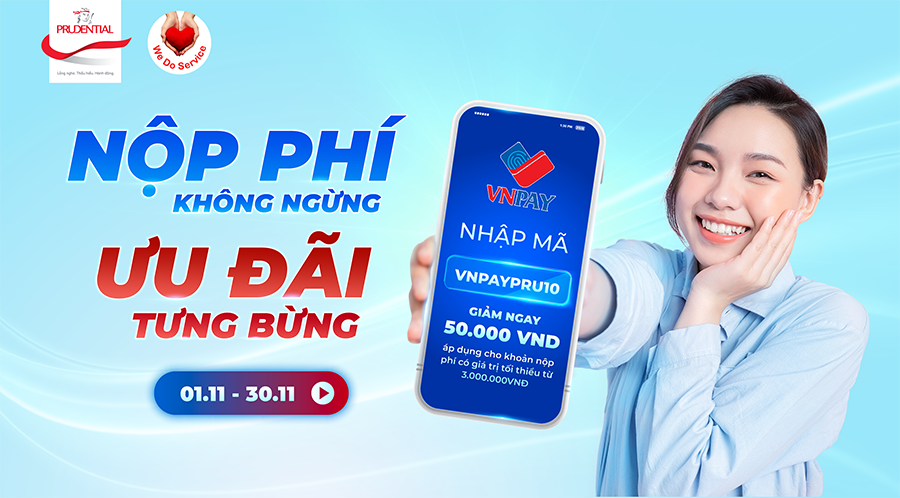 Rộn Ràng Hưởng Deal Nộp Phí Không Ngừng, Tưng Bừng Ưu Đãi Cùng Vnpay | Prudential Việt Nam