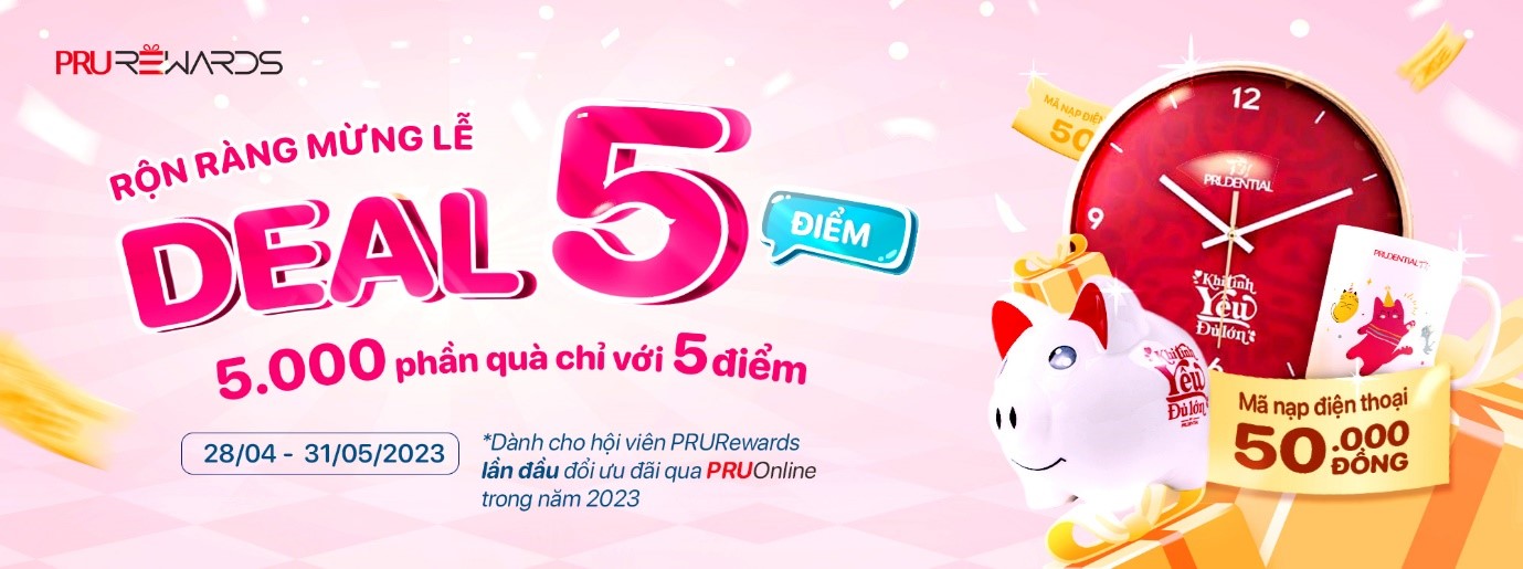 Chương trình ưu đãi PRURewards "Deal 05 điểm - Tưng bừng đại lễ ...
